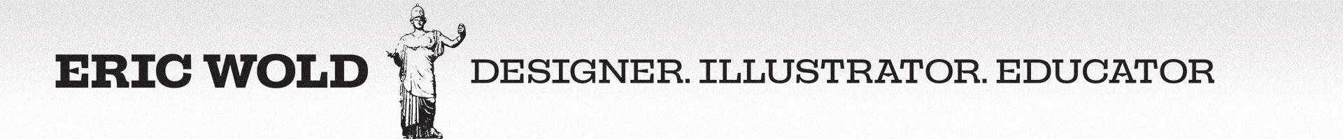 Eric Wold / Designer. Illustrator. Educator