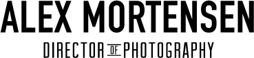 Alex Mortensen - Director of Photography