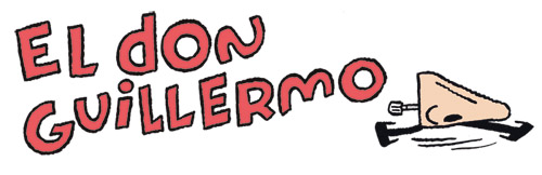 WHO IS EL DON GUILLERMO ? - El don Guillermo