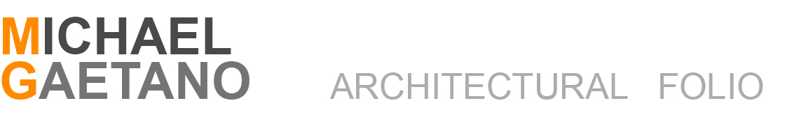 EXPERIENCE - Michael Gaetano, Architectural Folio