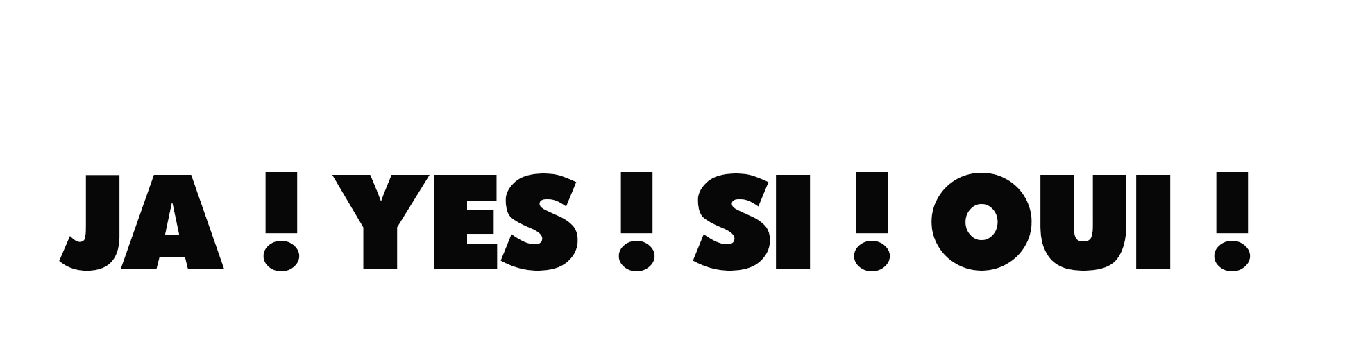 Ja! Yes ! Si ! Oui