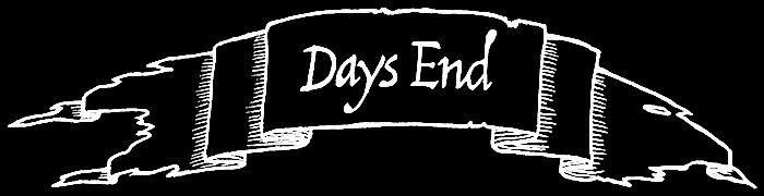 DAYS END