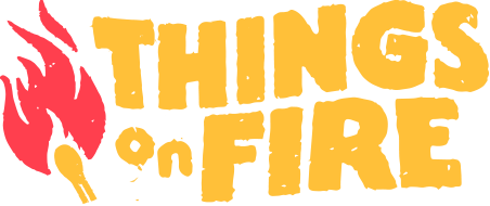 Things on Fire | Graphic Illustration and Design