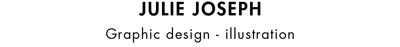 JULIE JOSEPH - Graphic design and illustration