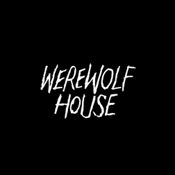 Werewolf House